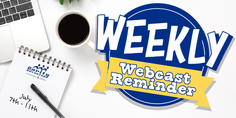 Weekly Webcast Reminder July 7th-11th - GarityAdvantage